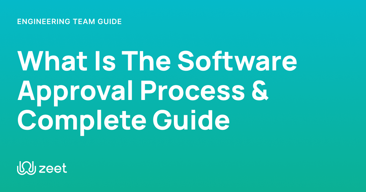 18 Best Software Approval Process Solutions To Simplify Your Workflows | Zeet.co